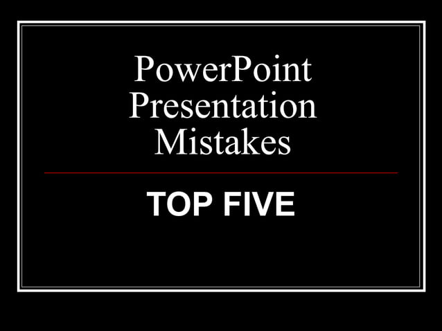 Power point presentation mistakes | PPT