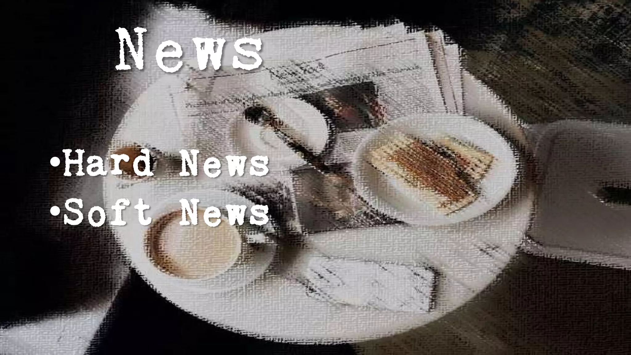 Power point presentation of journalism Hard News And Soft News | PPTX