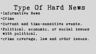 Power point presentation of journalism Hard News And Soft News | PPTX