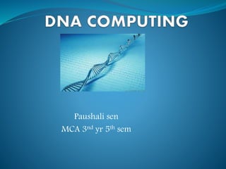 Power point presentation of saminer topic DNA based computing | PPTX | Genetics | Science