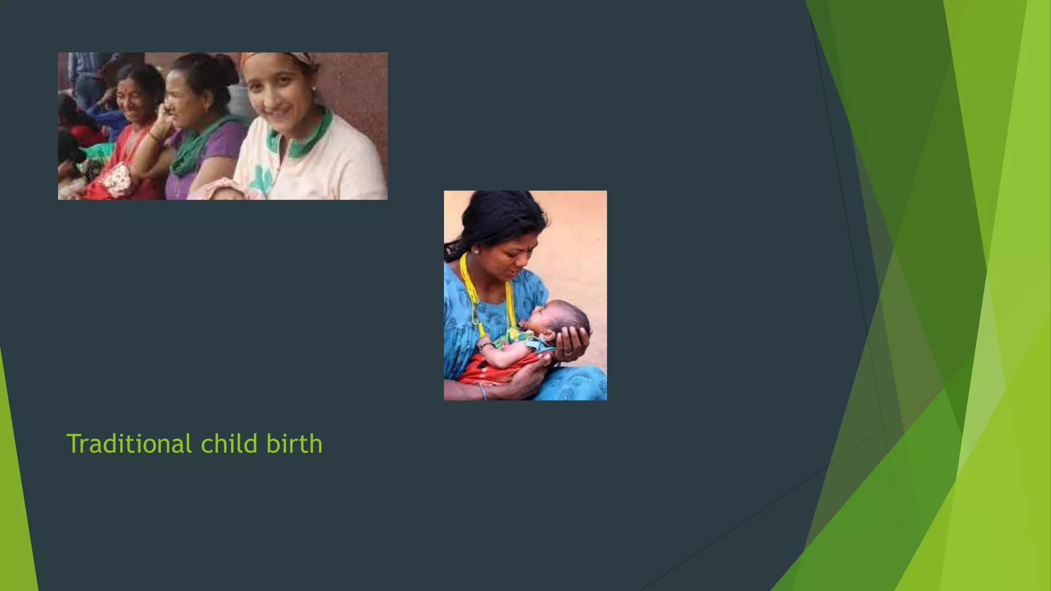 Powerpoint presentation on modern child birth vs traditional child ...