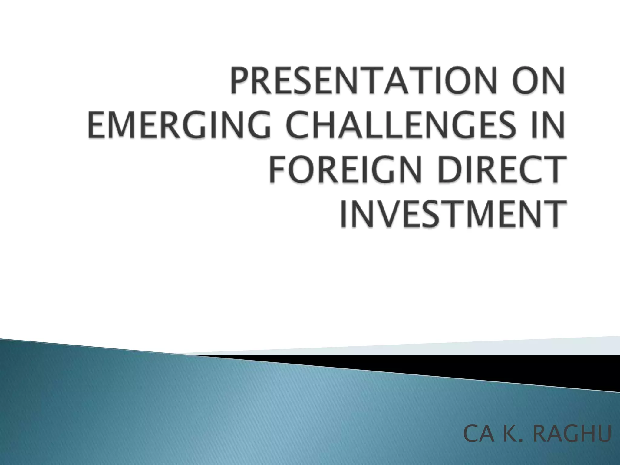 Presentation on emerging challenges in FDI | PPTX