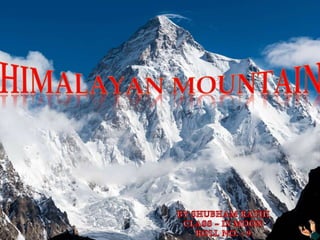 HIMALAYAN MOUNTAIN | PPTX