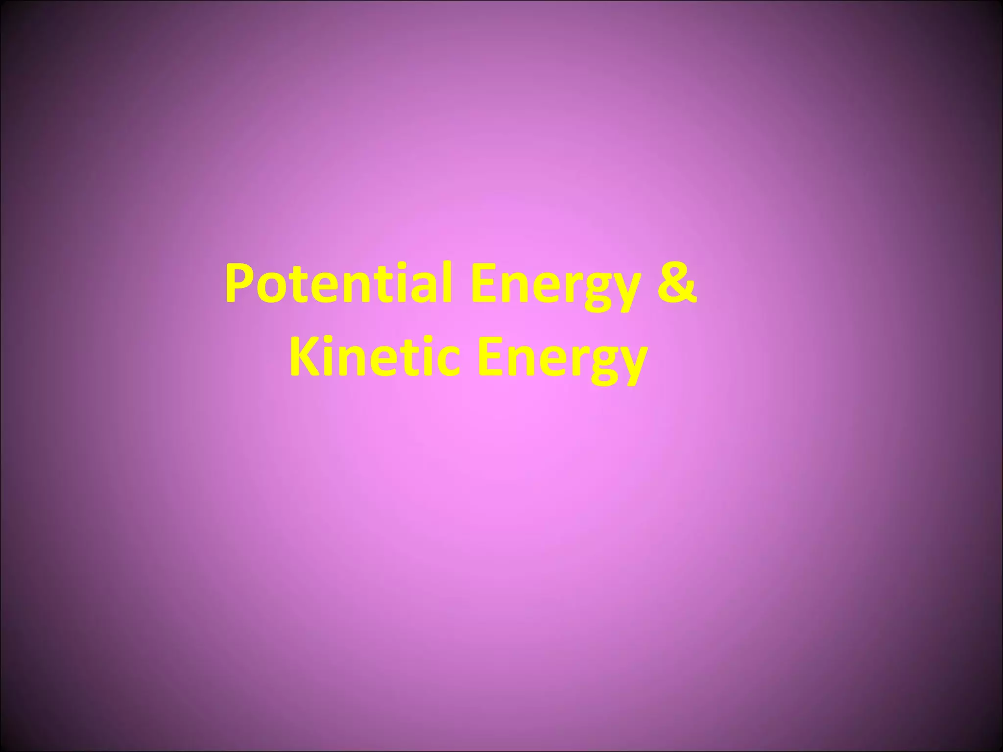 Power point presentation on kinetic energy and potential energy | PPT
