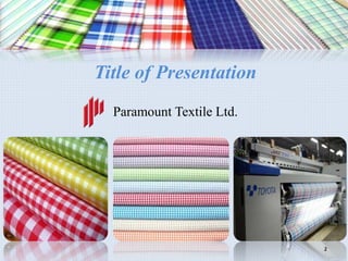 Power point presentation on paramount textile limited | PPT