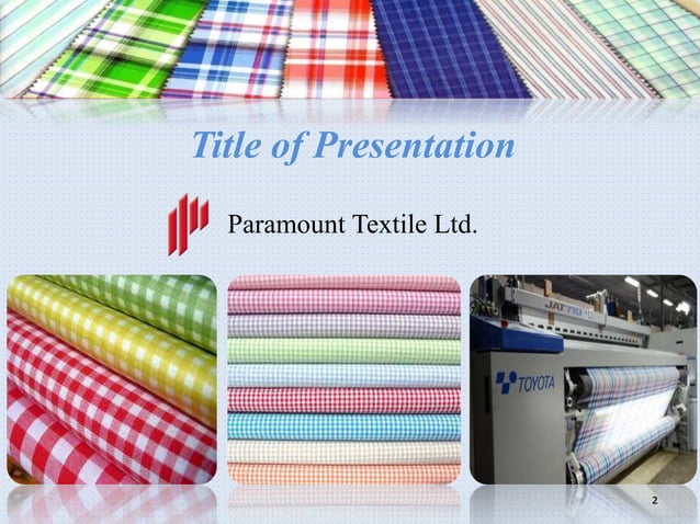 Power point presentation on paramount textile limited | PPT
