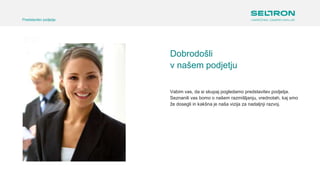 Power_Point_prezentacija_predstavitev_podjetja_Seltron_SI-pptx.pptx