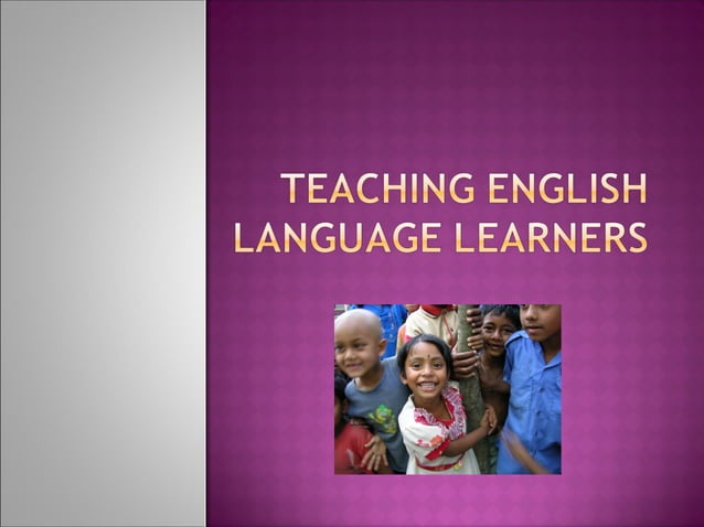 Teaching English Language Learner | PPT
