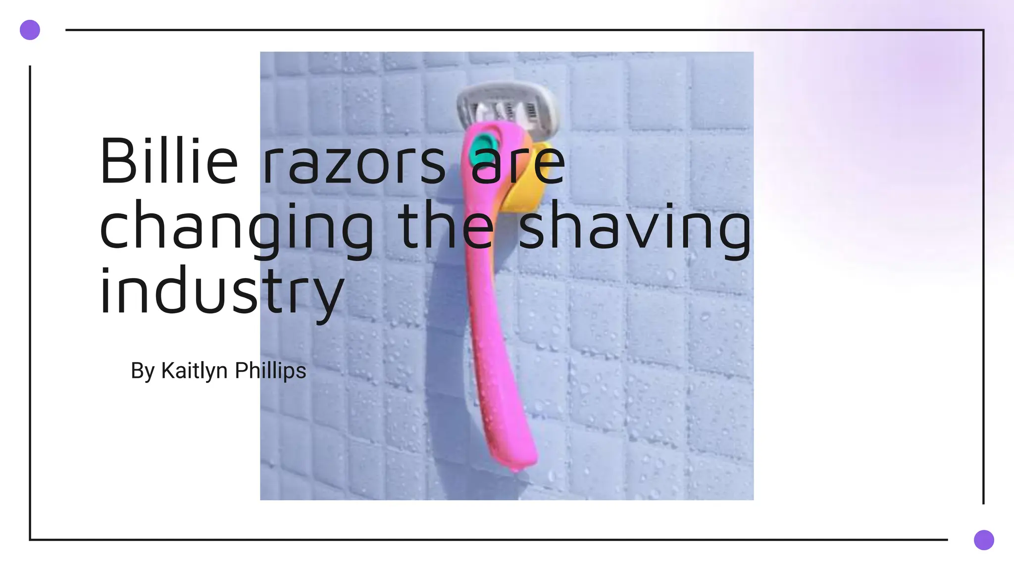 Billie Razor is Changing the Shaving Industry | PPT