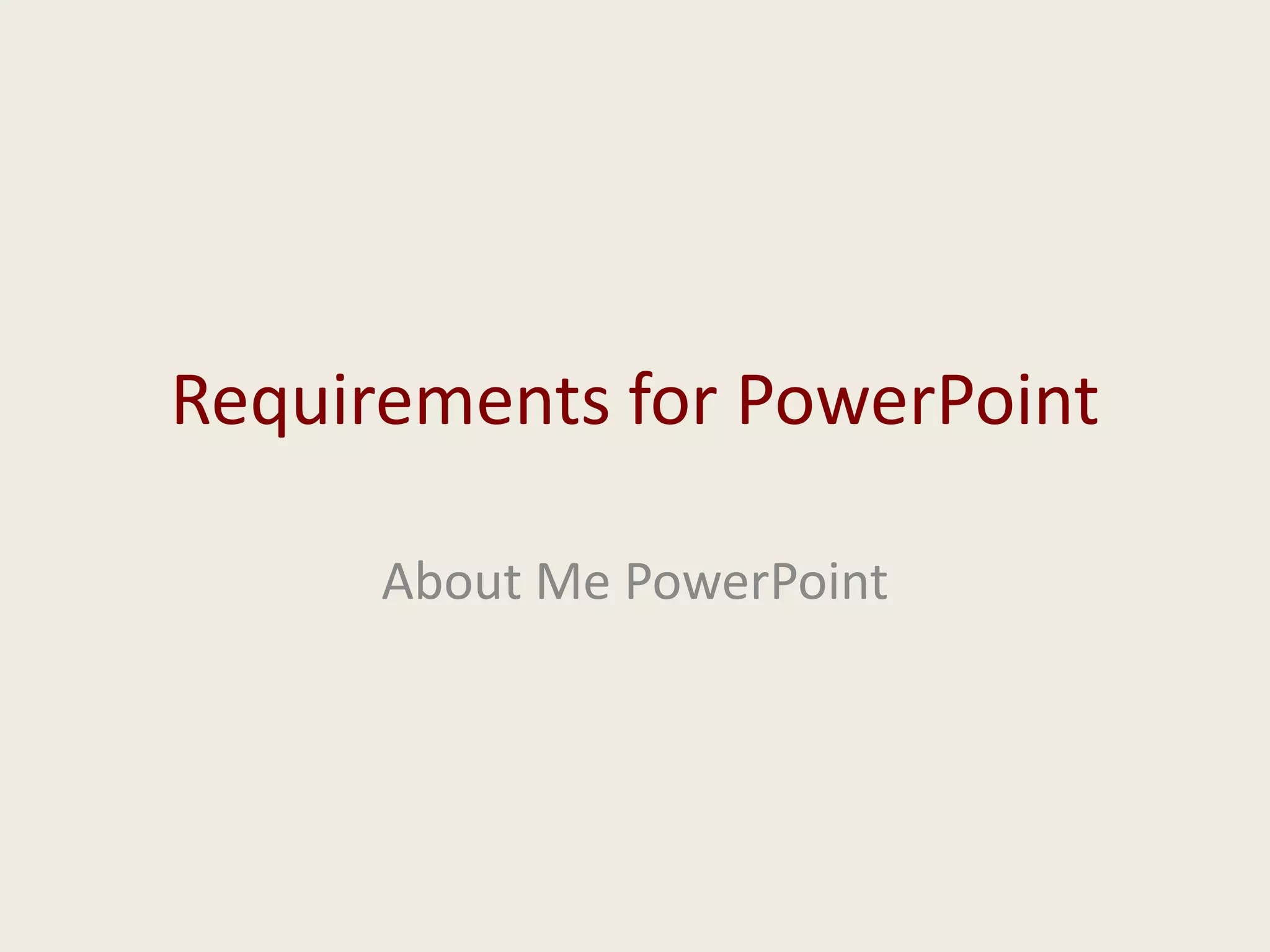 Power point requirements | PPTX