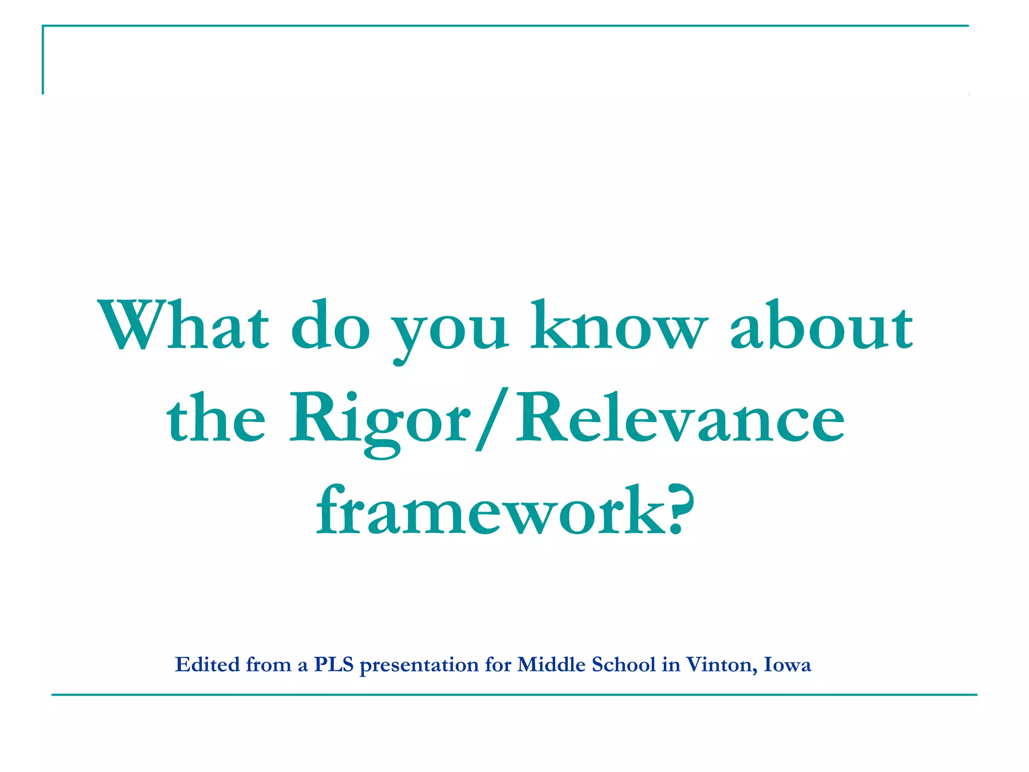 Powerpoint re rigor relevance and quadrants | PPT