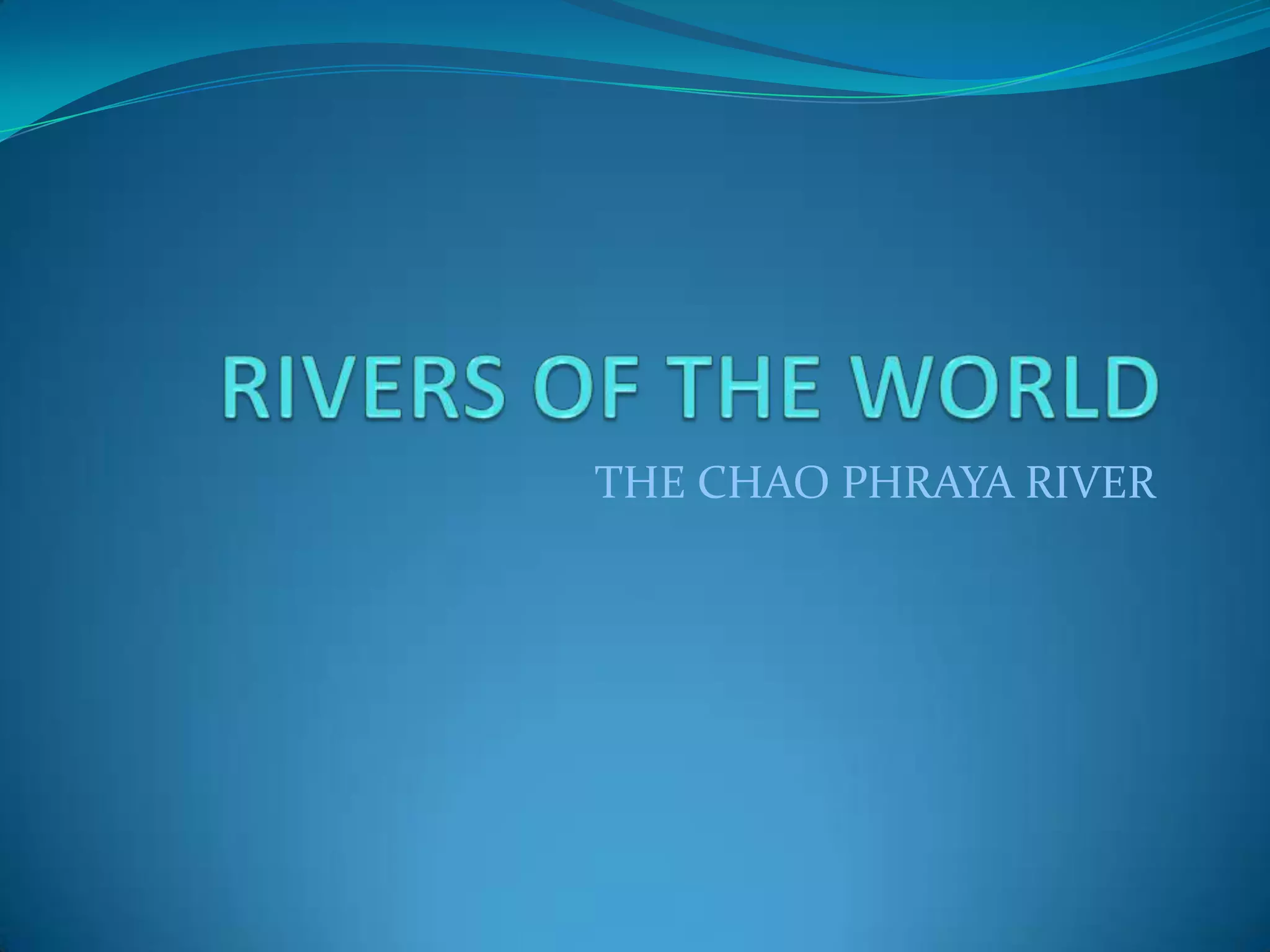 Powerpoint rivers of the world | PPTX