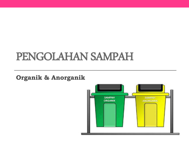 POWER POINT SAMPAH ORGANIK DAN ANORGANIK.pptx