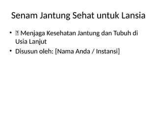 PowerPoint_Senam_Jantung_Sehat_Lansia.pptx