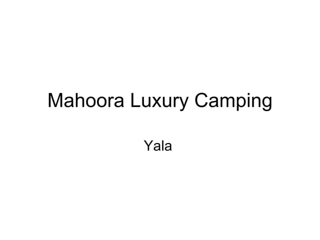 Mahoora Luxury Camping, Yala - Sri Lanka | PPT