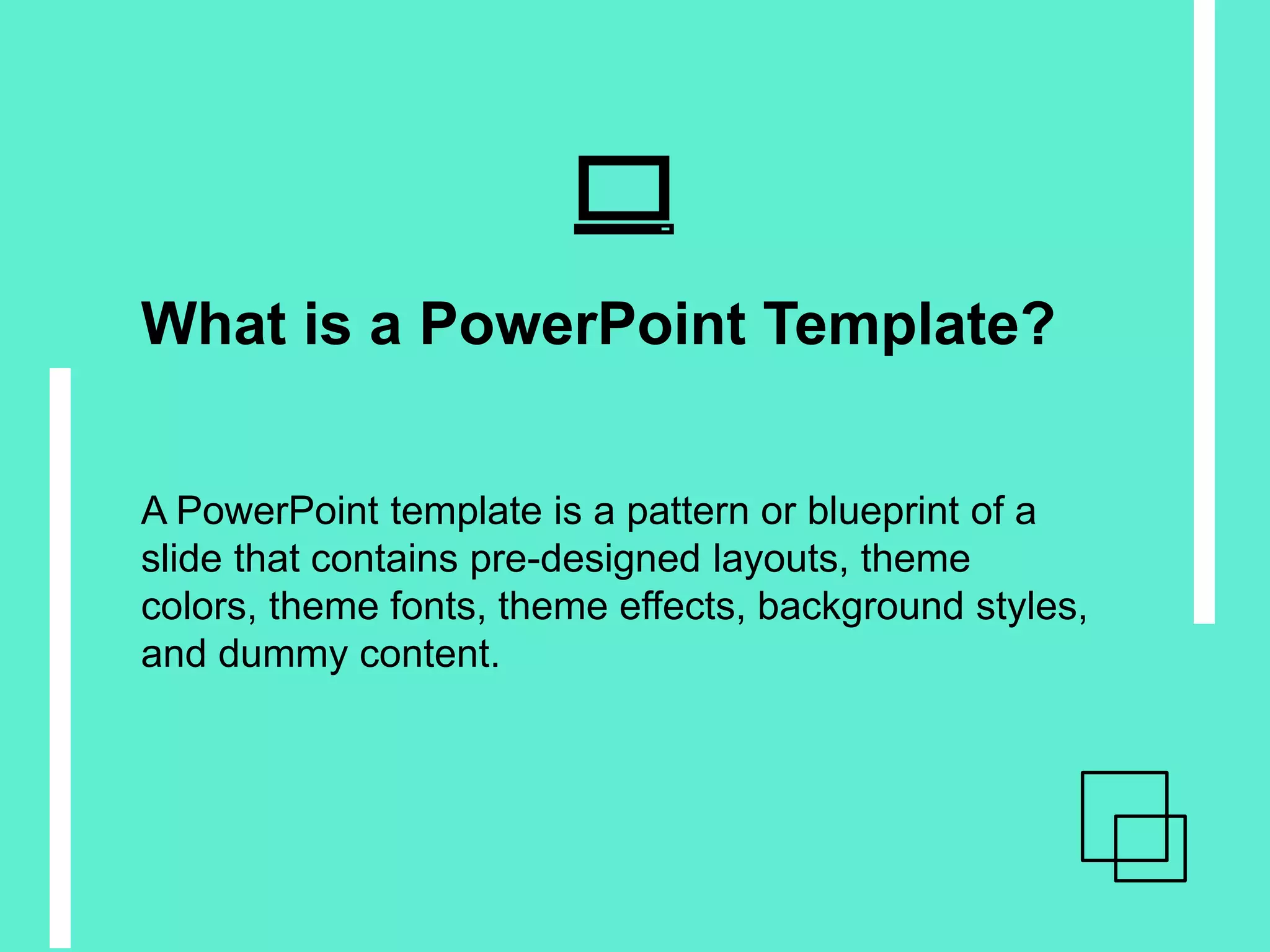 POWERPOINT TEMPLATES - WHAT,WHEN & HOW | PPT
