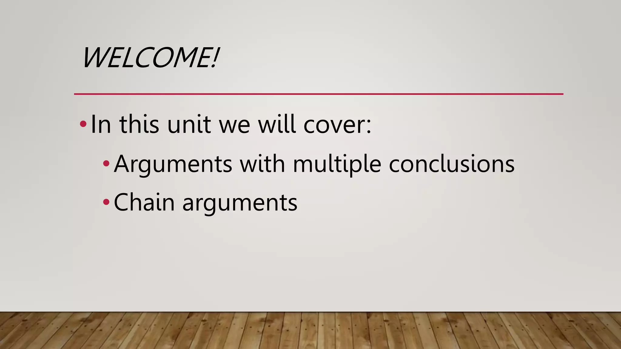 PowerPoint Textbook. Analyzing more complex arguments part 2. Chain arguments, arguments with ...