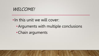 PowerPoint Textbook. Analyzing more complex arguments part 2. Chain arguments, arguments with ...