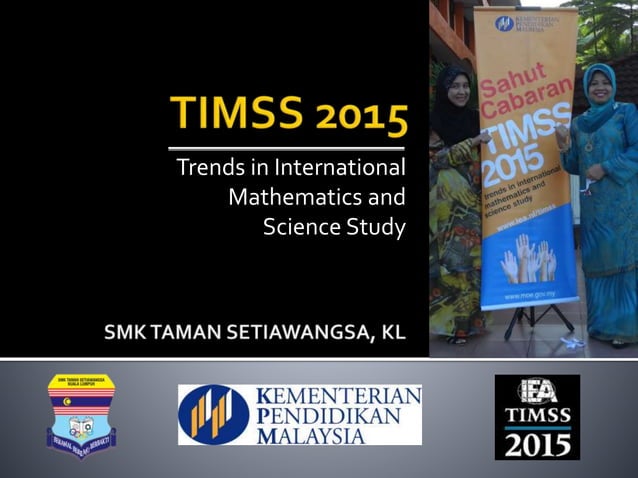 TIMSS di SMK Taman Setiawangsa, KL | PPT
