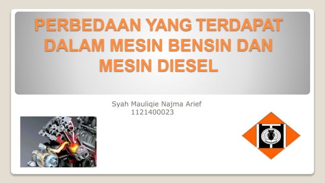 perbedaan mesin bensin dan mesin diesel | PPTX
