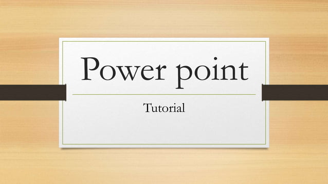 Power point tutorial | PPTX