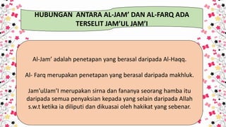 TASAWUF PERBANDINGAN TAJUK JAM' DAN FARQ | PPTX