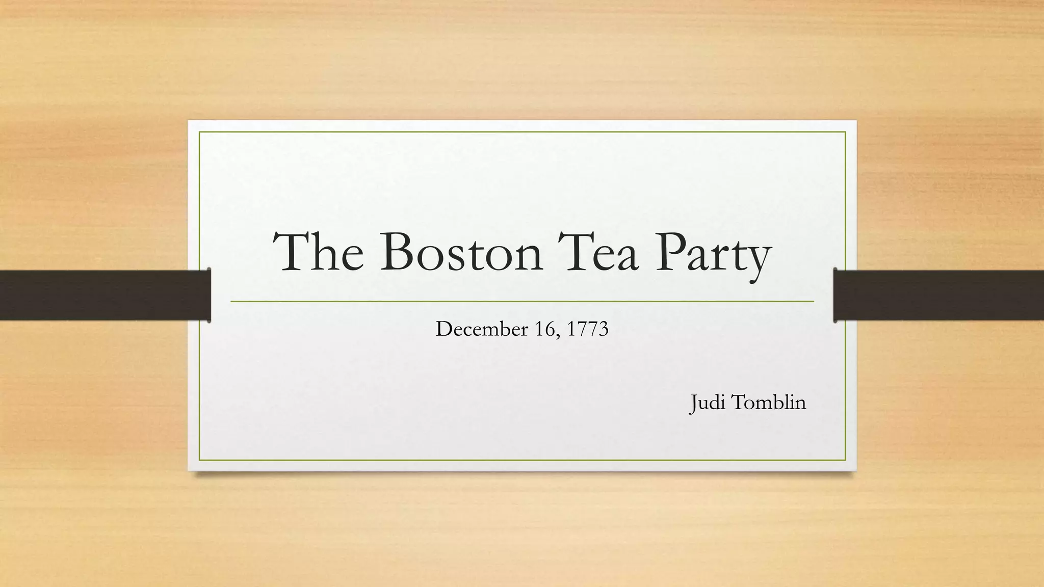 The Boston Tea Party | PPTX | Education