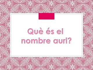 El nombre auri | PPTX