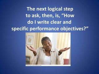 Power point, why writing clear performance objectives matters and how ...