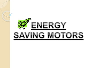 Power saving motors | PPTX