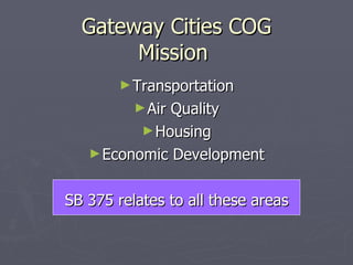 Richard Powers - Gateway Cities COG on SB 375 | PPT