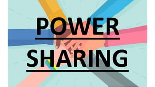 Power Sharing CLASS 10 SOCIAL SPPT.pptx