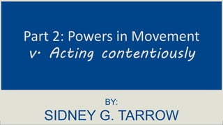 Powers in Movement: Acting Contentiously by Sidney Tarrow | PPTX