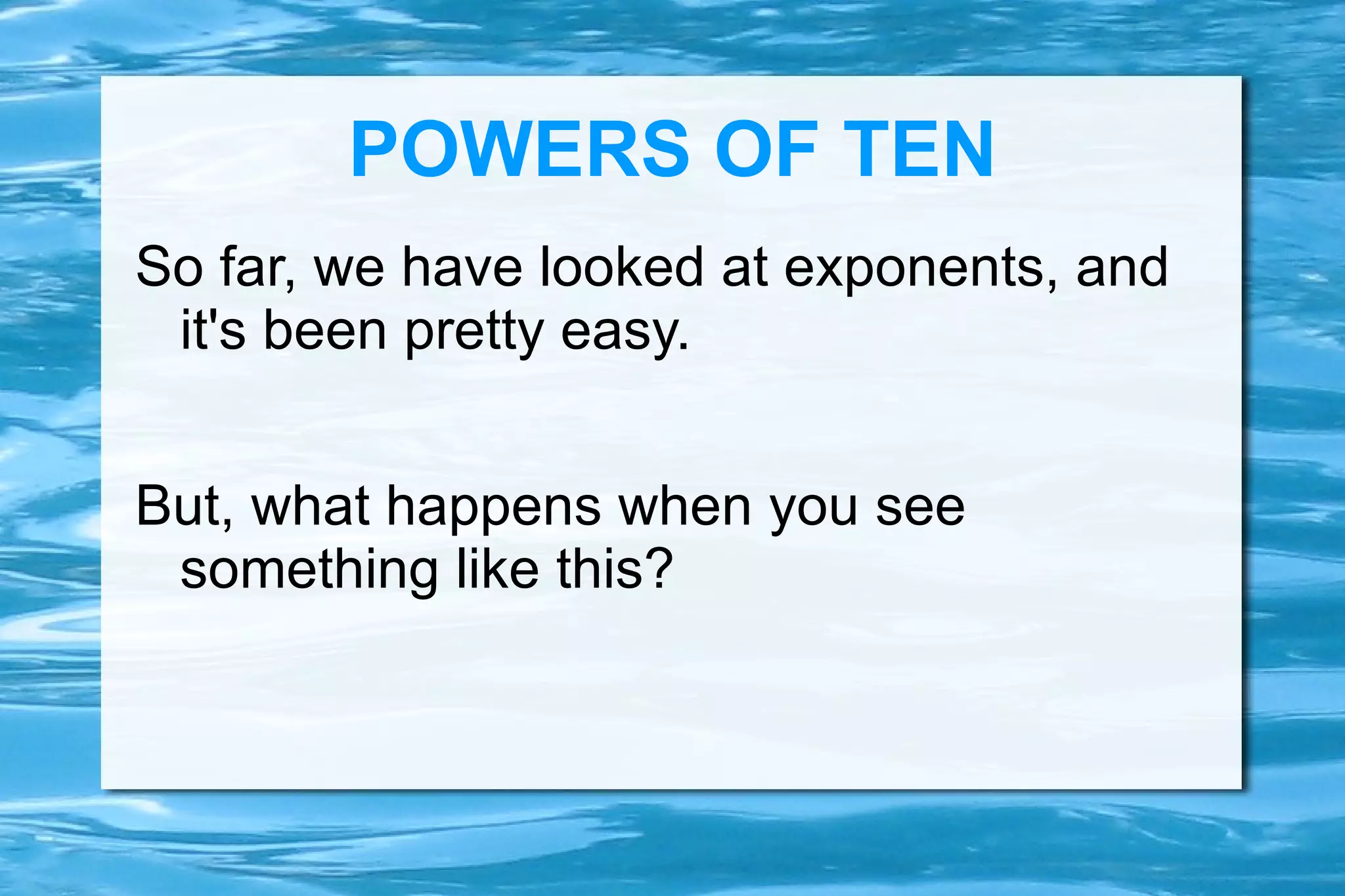 Powers of 10 presentation | ODP