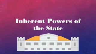 Inherent Powers of the State | PPT