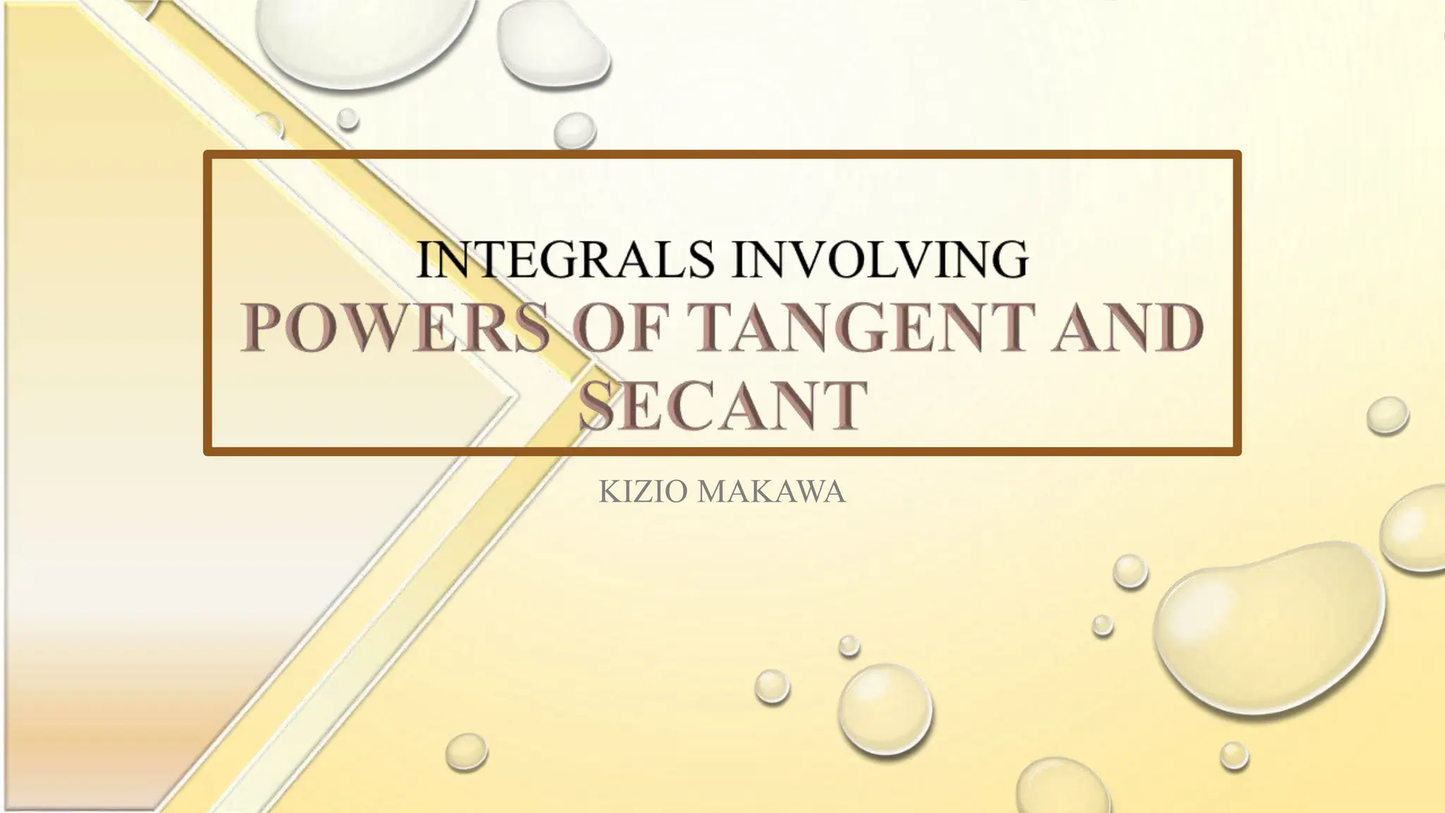 Integrals involving powers of tan and trig substitution.pptx