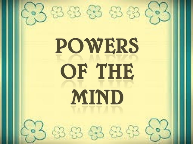 Powers of the mind | PPT