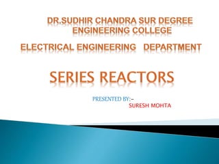 Powerpoint Presentation on Series Reactors | PPTX