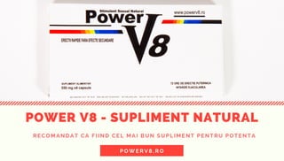 Power v8 - supliment natural pentru barbati | PPT