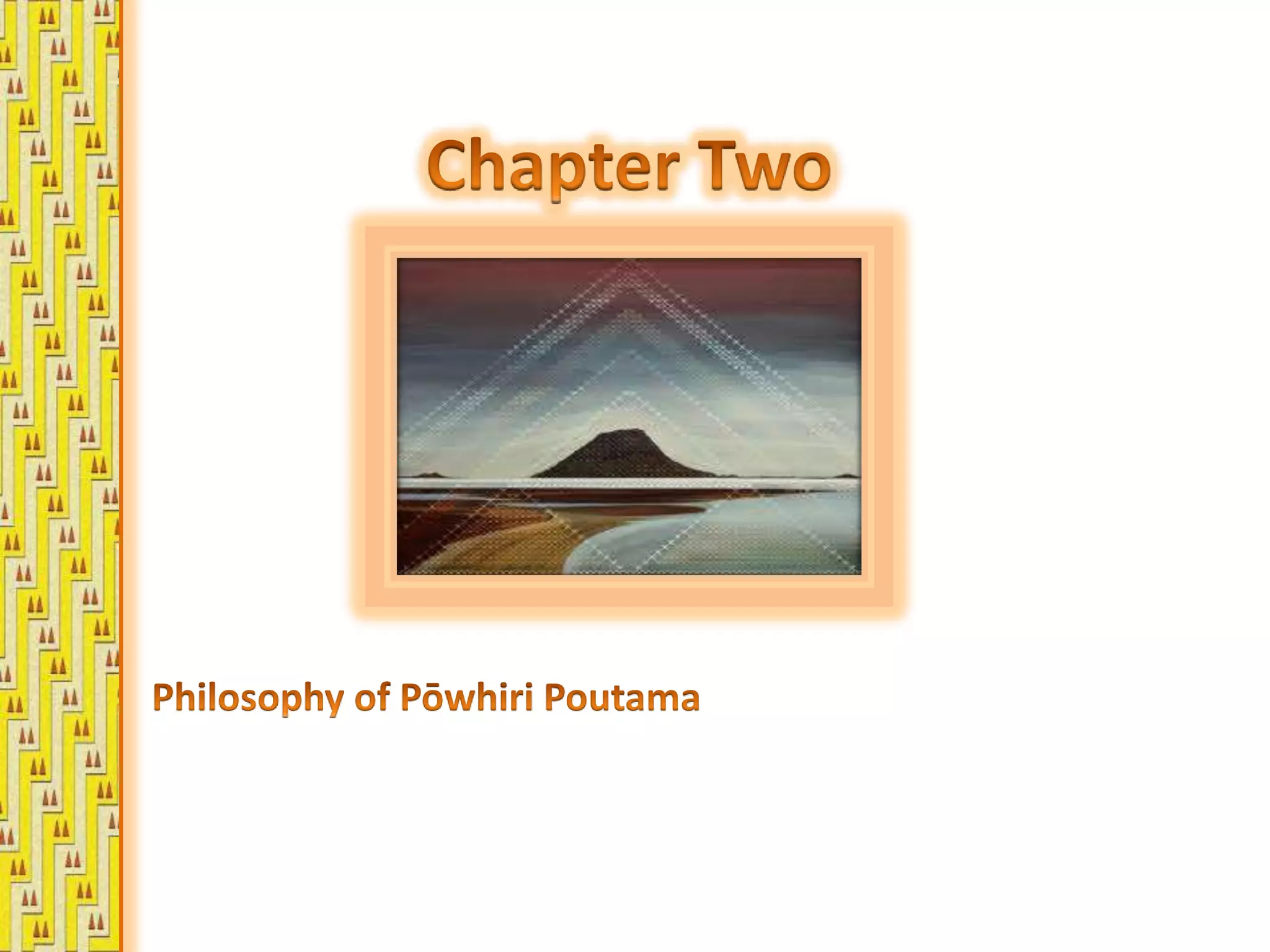 Underlying philosophies behind Pōwhiri Poutama frame work | PPTX