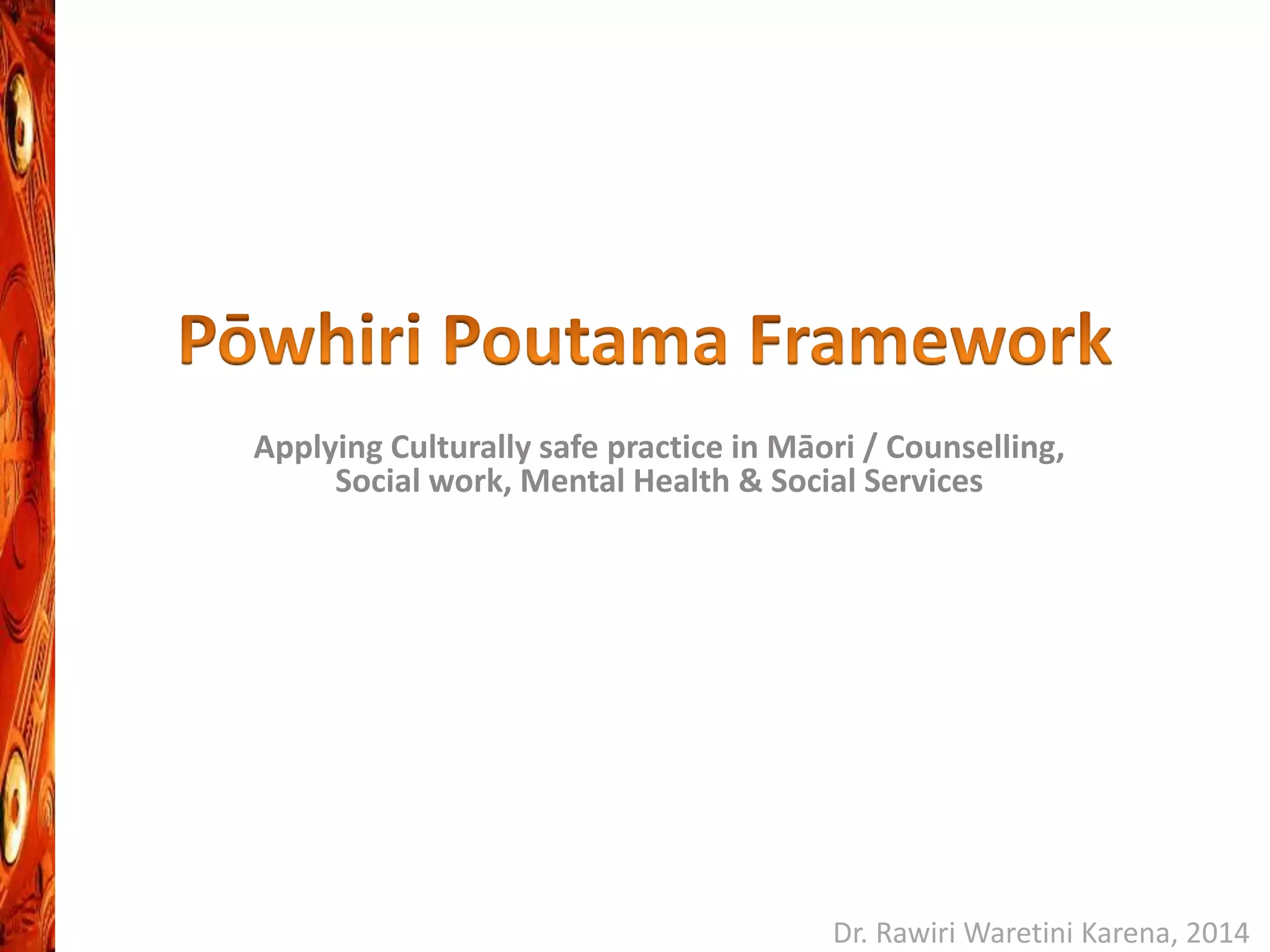Pōwhiri Poutama Framework 2014: Applying Culturally safe practice in ...