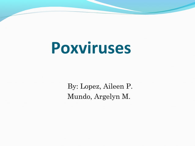 Poxviruses | PPT | Infectious Diseases | Diseases and Conditions