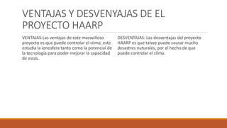 Poyecto HAARP y la evolucion de la tecnologia. | PPTX