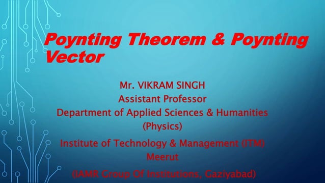 Poynting theorem & Poynting vector | PPTX | Physics | Science