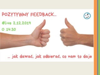 Pozytywny feedback 2 grudnia 2019 | PPT