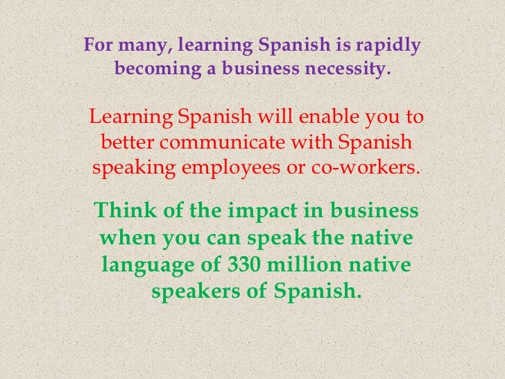Why Learn Spanish Why Learn Spanish