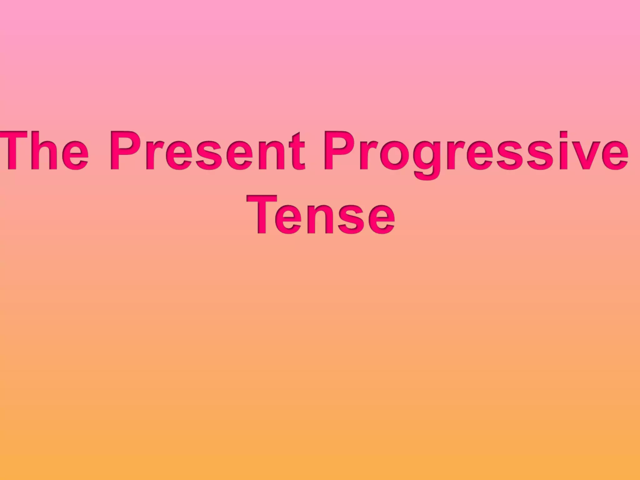present progressive tense | PPT