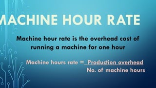 Overhead costing and machine hour rate | PPT