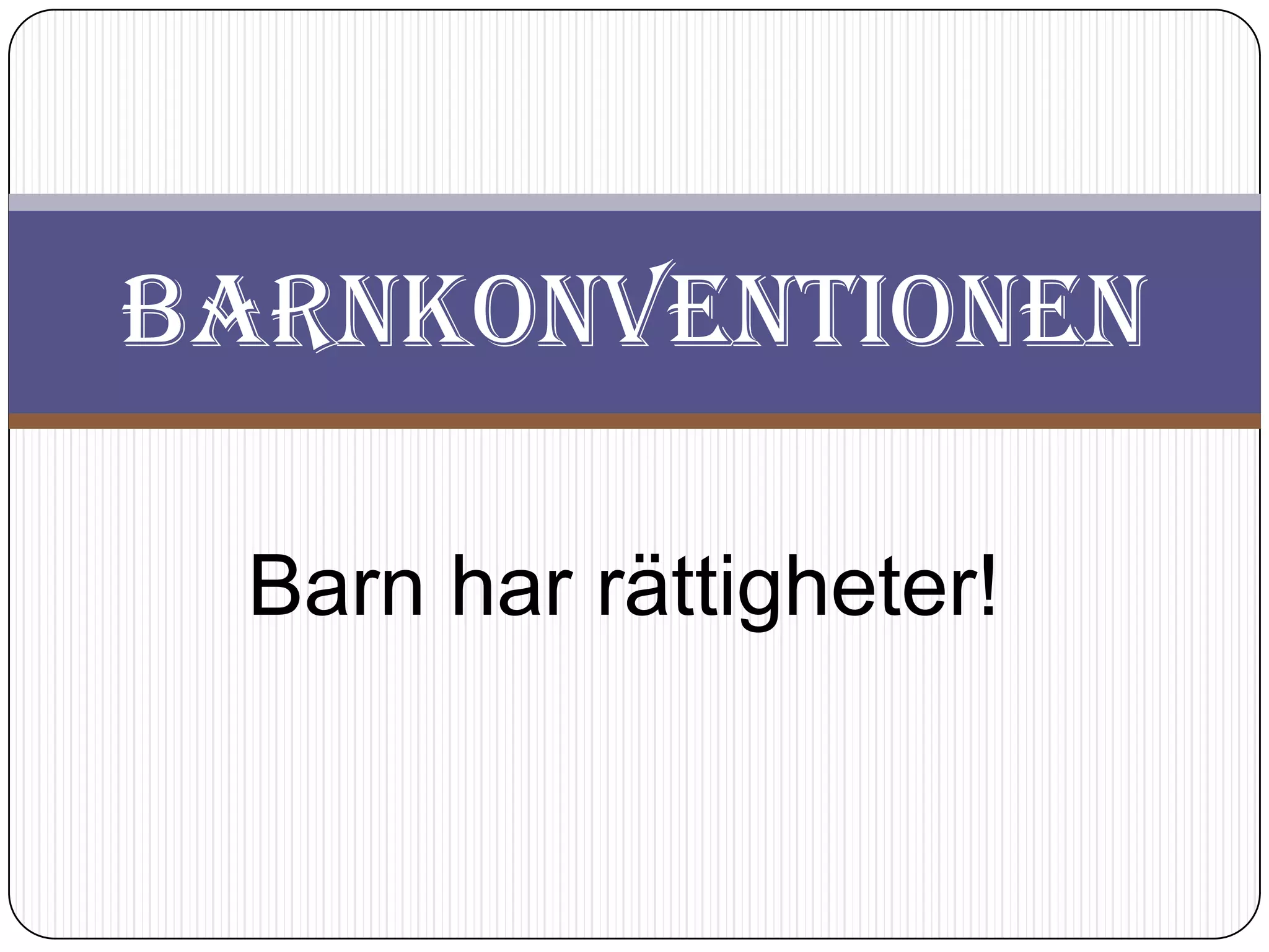 Barnkonventionen | PPTX