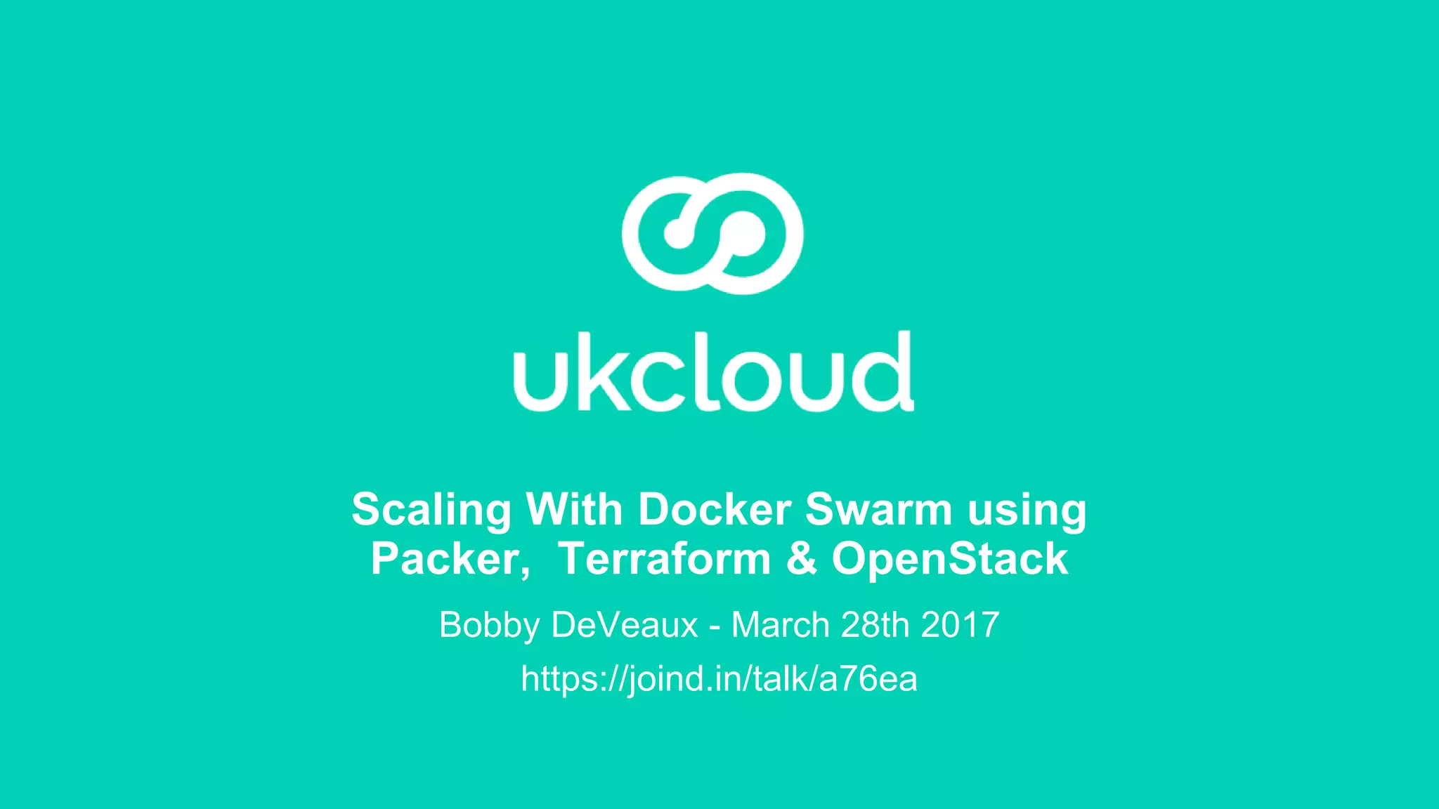 Building A Production Ready Fully Scalable Docker Swarm Using Terraform And Packer On Openstack